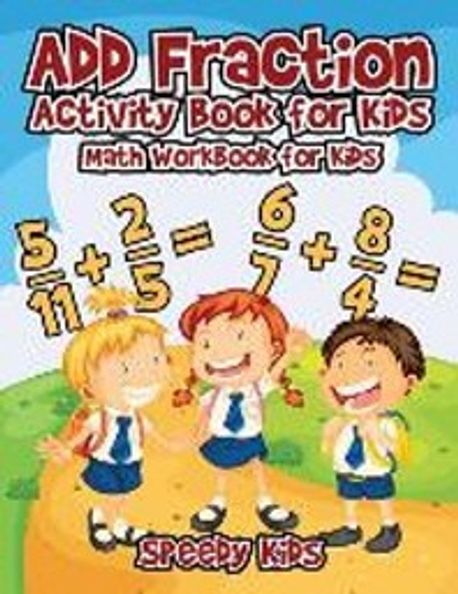 Add Fraction Activity Book for Kids | Speedy Kids - 교보문고