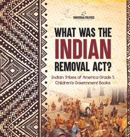 What Was the Indian Removal Act? Indian Tribes of America Grade 5 ...