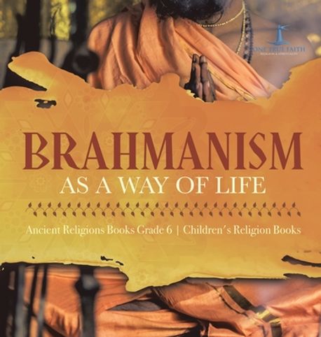 Brahmanism as a Way of Life Ancient Religions Books Grade 6 Children's ...