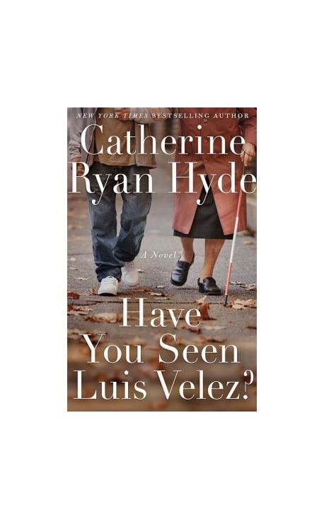Have You Seen Luis Velez? | Hyde, Catherine Ryan - 교보문고