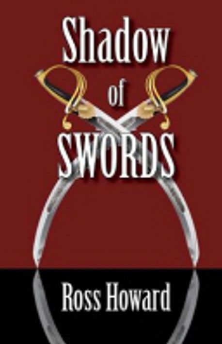 Shadow of Swords | Howard, Ross - 교보문고