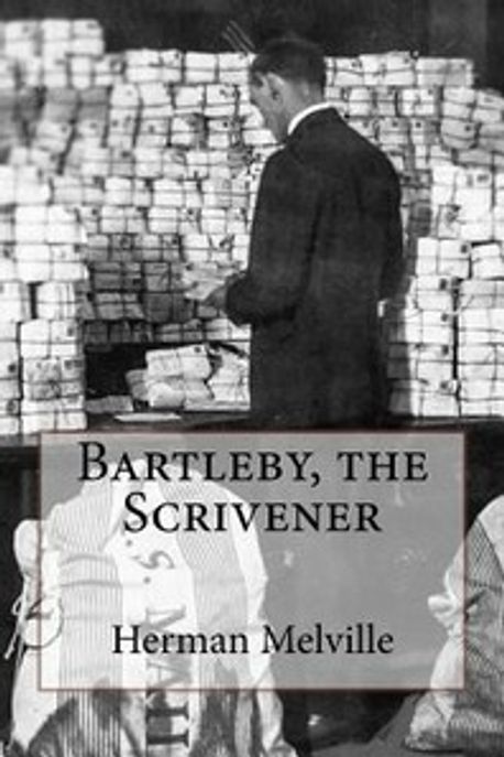 Bartleby, the Scrivener Herman Melville | Benitez, Paula - 교보문고
