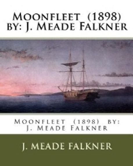 Moonfleet (1898) by | Falkner, J. Meade - 교보문고