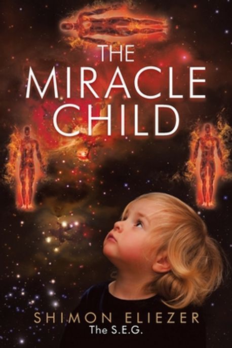The Miracle Child | Eliezer the S. E. G., Shimon - 교보문고