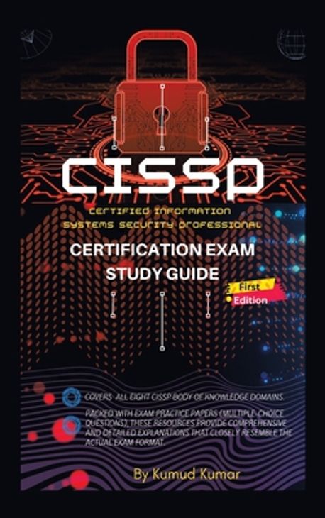CISSP Certification Exam Study Guide | Kumar, Kumud - 교보문고