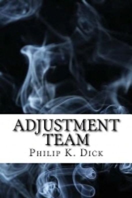 Adjustment Team | Dick, Philip K. - 교보문고