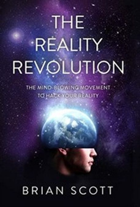 The Reality Revolution | Brian Scott - 교보문고