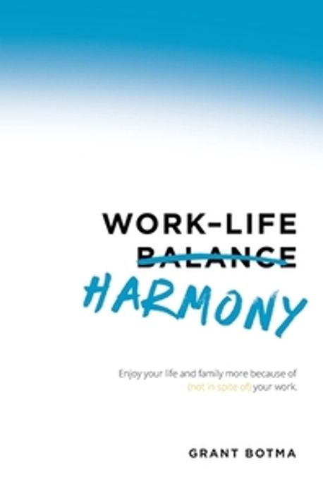 Work-Life Harmony | Botma, Grant - 교보문고