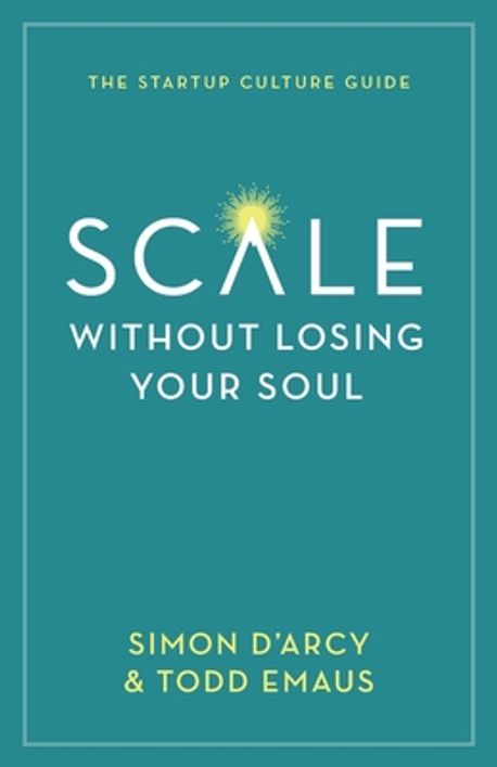 Scale without Losing Your Soul | D'Arcy, Simon - 교보문고