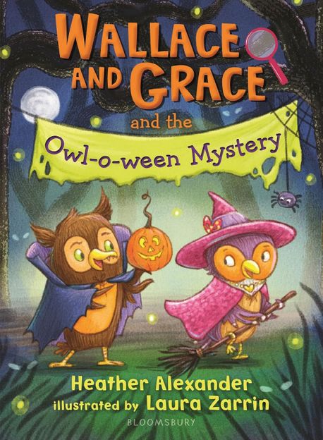 Wallace and Grace and the Owl-O-Ween Mystery | Alexander, Heather - 교보문고