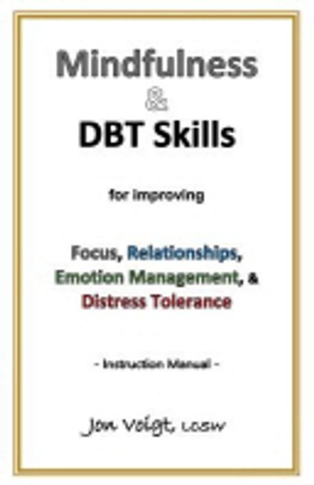 Mindfulness ＆ Dbt Skills for Improving Focus, Relationships, Emotion ...