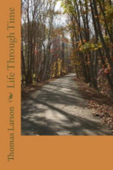 Life Through Time | Larson, Thomas W. - 교보문고