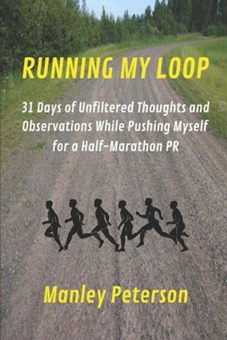 Running My Loop | Peterson, Manley - 교보문고