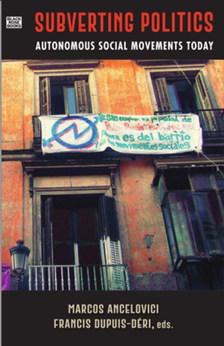 Subverting Politics - Autonomous Social Movements Today | Marcos ...