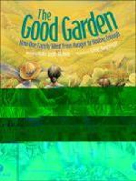 The Good Garden | Milway, Katie Smith - 교보문고