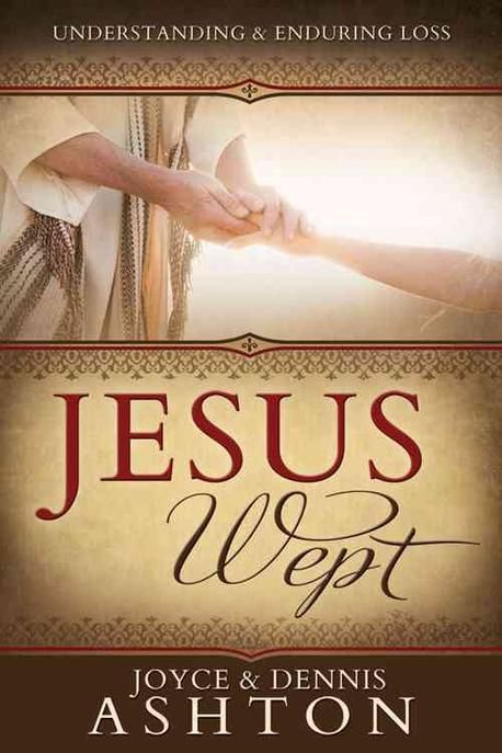 Jesus Wept | Ashton, Joyce/ Ashton, Dennis - 교보문고
