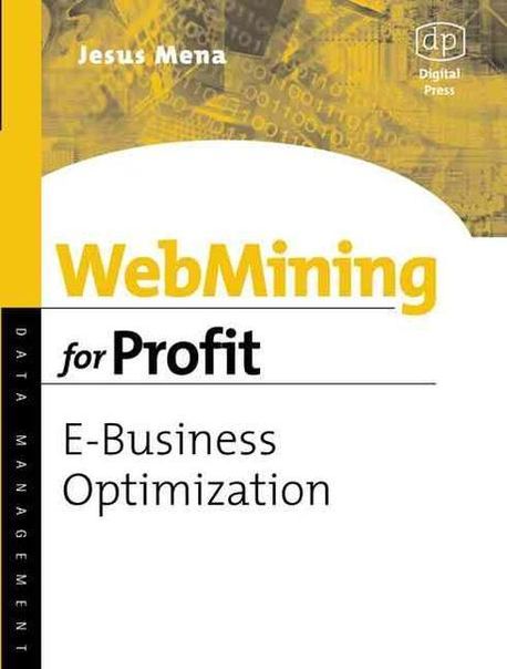 Webmining for Profit : Beyond Personalization | Mena, Jesus - 교보문고