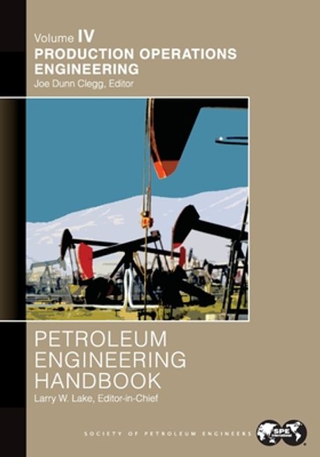 Petroleum Engineering Handbook Volume IV | Lake, Larry - 교보문고