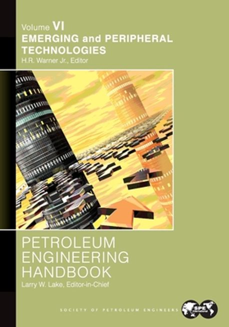 Petroleum Engineering Handbook Volume VI | Lake, Larry - 교보문고