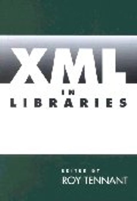 Xml in Libraries | Tennant, Roy (Edt) - 교보문고