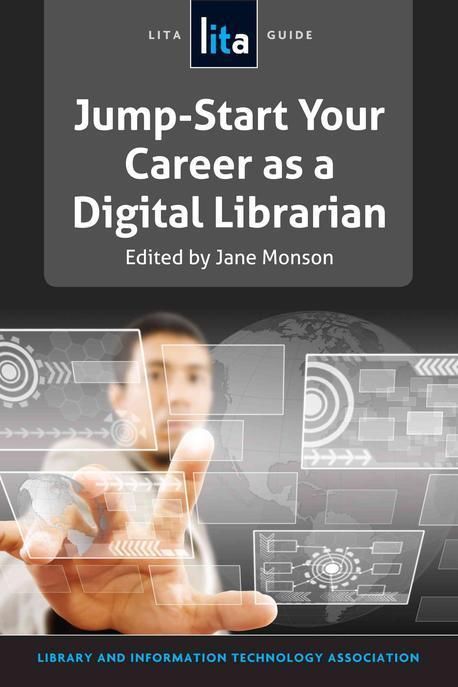 Jump-Start Your Career as a Digital Librarian | Monson, Jane D. - 교보문고