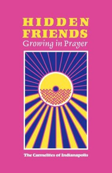 Hidden Friends | The Carmelites of Indianapolis - 교보문고