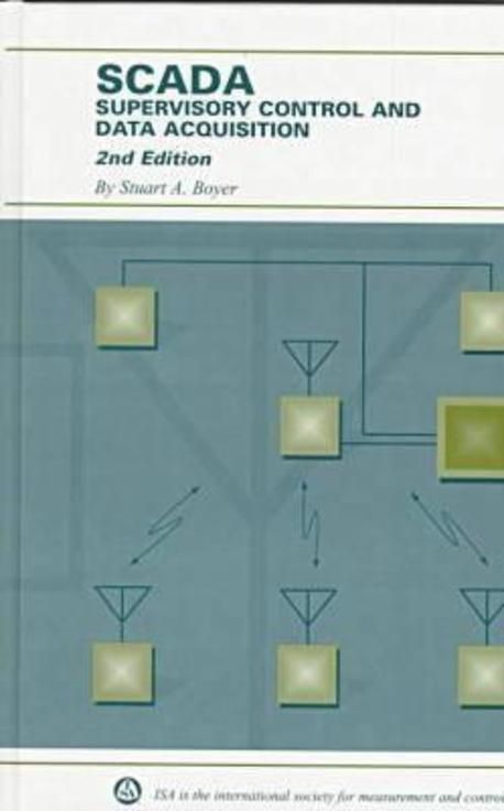 Scada : Supervisory Control and Data Acquisition | Boyer, Stuart A. - 교보문고