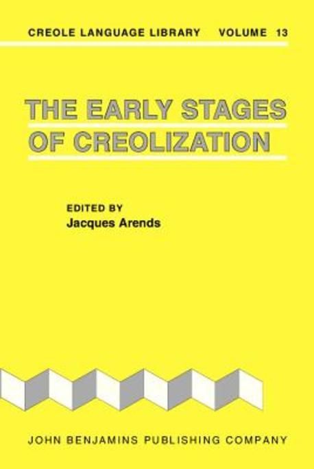 The Early Stages of Creolization | Arends, Jacques(ed.) - 교보문고