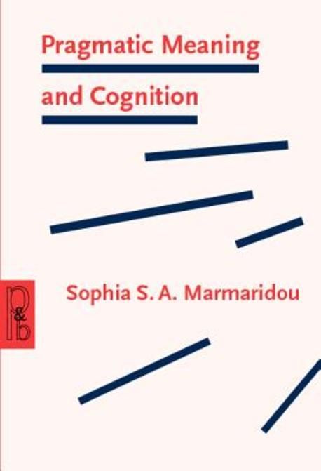 Pragmatic Meaning and Cognition | Marmaridou, Sophia S. A. - 교보문고