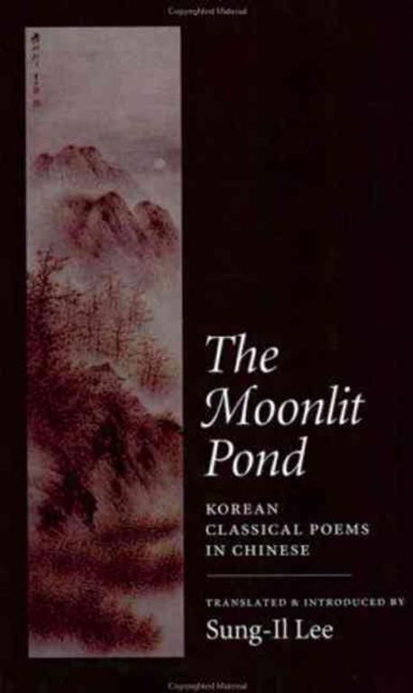 Moonlite Pond : Korean Classical Poems in Chiness | Sung-Il, Lee - 교보문고