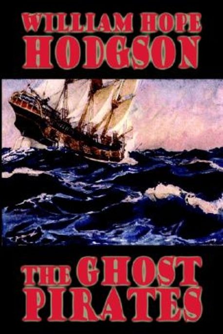 The Ghost Pirates | Hodgson, William Hope - 교보문고
