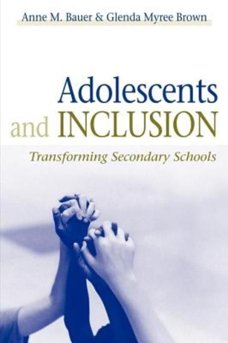 Adolescents and Inclusion : Transforming Secondary Schools | Bauer, Anne M./ Brown, Glenda Myree ...