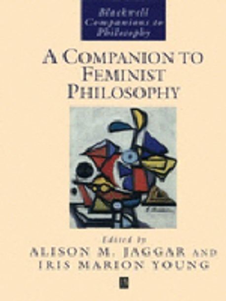 Companion to Feminist Philosophy (H) | Jagger, A. - 교보문고