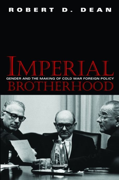 Imperial Brotherhood | Dean, Robert D. - 교보문고