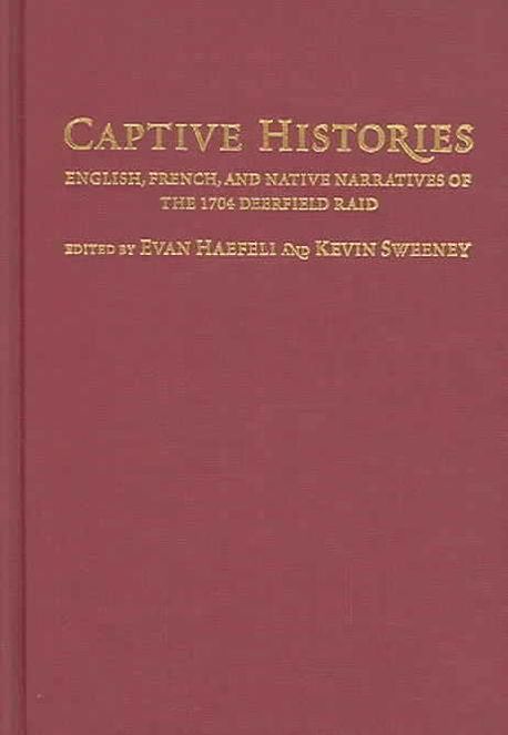 Captive Histories | Haefeli, Evan (EDT)/ Sweeney, Kevin (EDT) - 교보문고