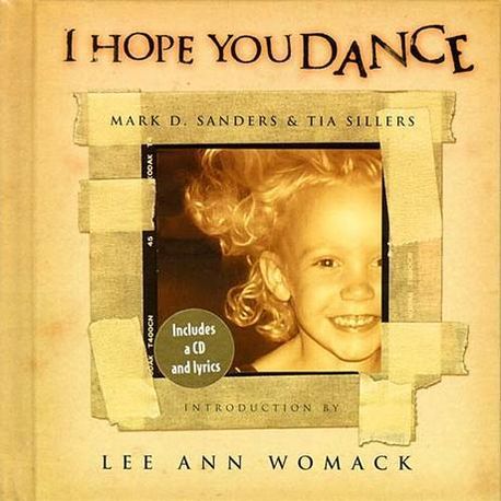 I Hope You Dance | Sillers, Tia/ Sanders, Mark D./ Womack, Lee Ann - 교보문고