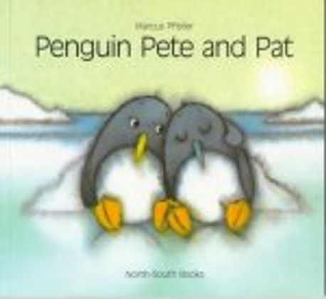 Penguin Pete and Pat | Pfister, Marcus/ Bell, Anthea (Trn) - 교보문고