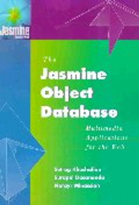Jasmine Object Database : Multimedia Applications for the Web | Khoshafian, Setrag/ Dasananda ...