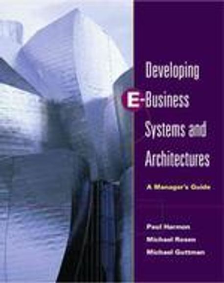 Developing E-Business Systems & Architectures : A Manager's Guide | Harmon, Paul/ Rosen, Mike ...