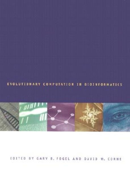 Evolutionary Computation in Bioinformatics | Fogel, Gary B./ Corne, David W. - 교보문고