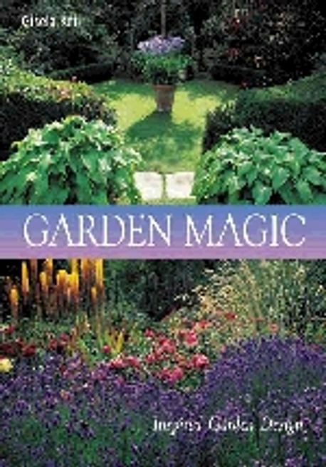 Garden Magic | Keil, Gisela/ Rogers, Gary - 교보문고