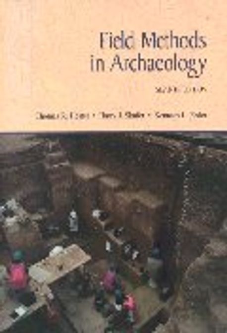 Field Methods in Archaeology | Hester, Thomas R./ Shafer, Harry J./ Feder, Kennet - 교보문고