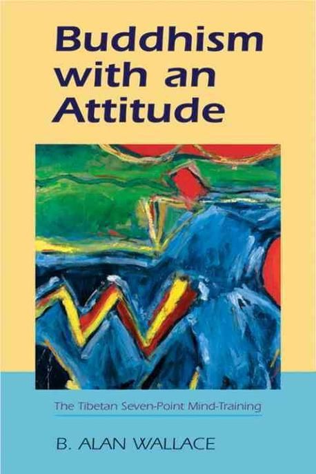 Buddhism With an Attitude : The Tibetan Seven-Point Mind-Training ...