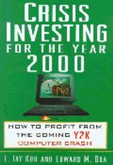 Crisis Investing for the Year 2000 : How to Profit from the Coming Y2K ...