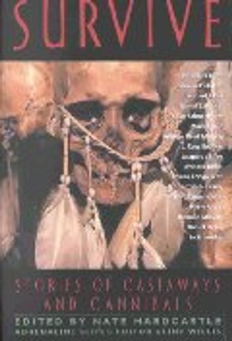 Survive | Hardcastle, Nate (Edt)/ Willis, Clint (Edt) - 교보문고