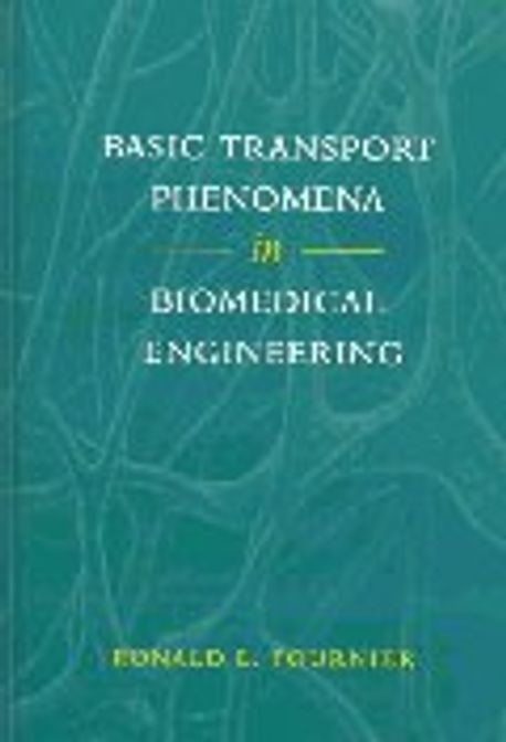 Basic Transport Phenomena in Biomedical Engineering | Fournier, Ronald ...