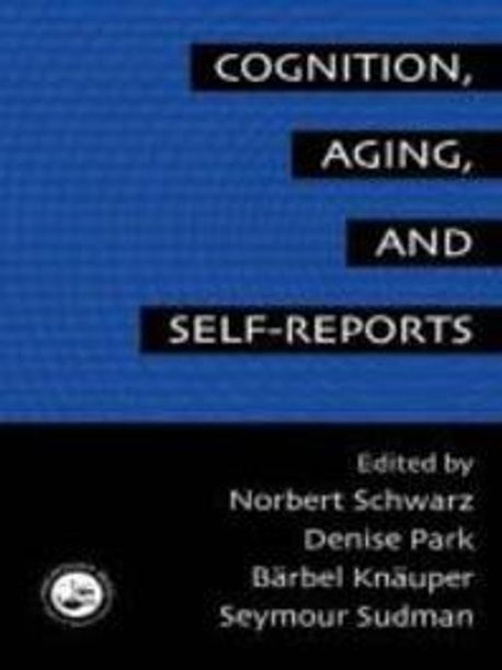 Cognition, Aging & Self-Reports | Schwarz,N - 교보문고