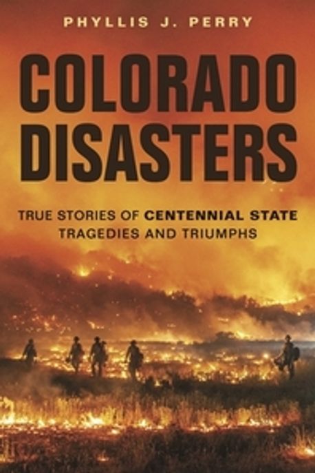 Colorado Disasters | Perry, Phyllis J. - 교보문고