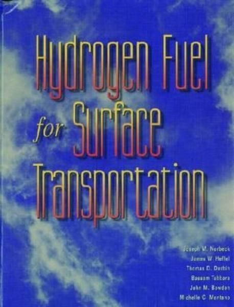 Hydrogen Fuel for Surface Transportation | Norbeck, Joseph M./ Heffel ...