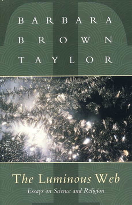 Luminous Web | Taylor, Barbara Brown - 교보문고